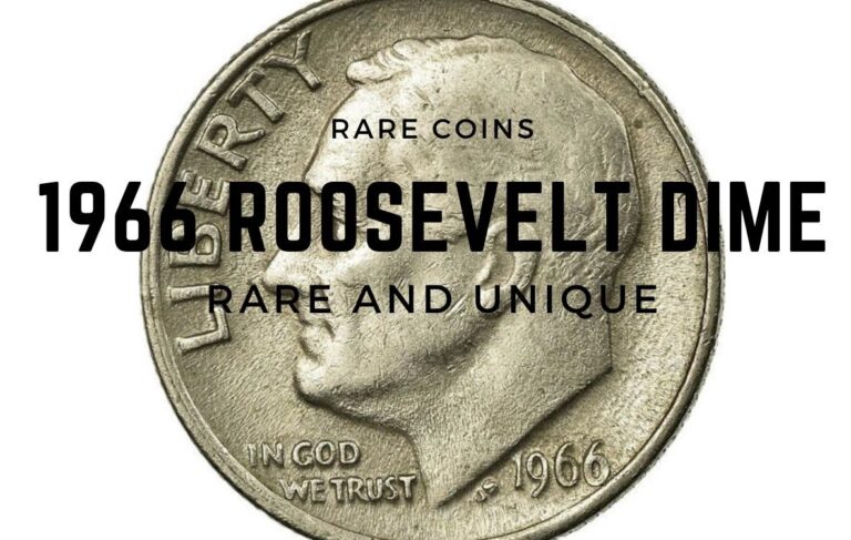 The 1966 Roosevelt Dime, Uncovering the History and Value