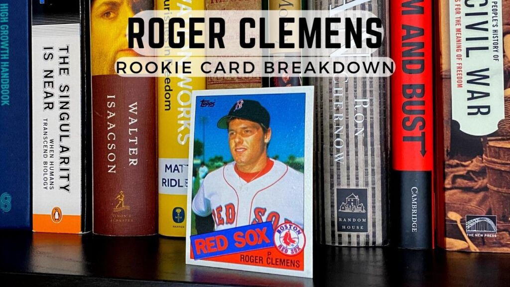 Roger Clemens Rookie Card Breakdown - Collecting The Rocket