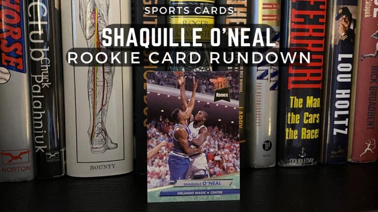 Shaq Rookie Card Rundown (Complete Guide to The Big Aristotle)