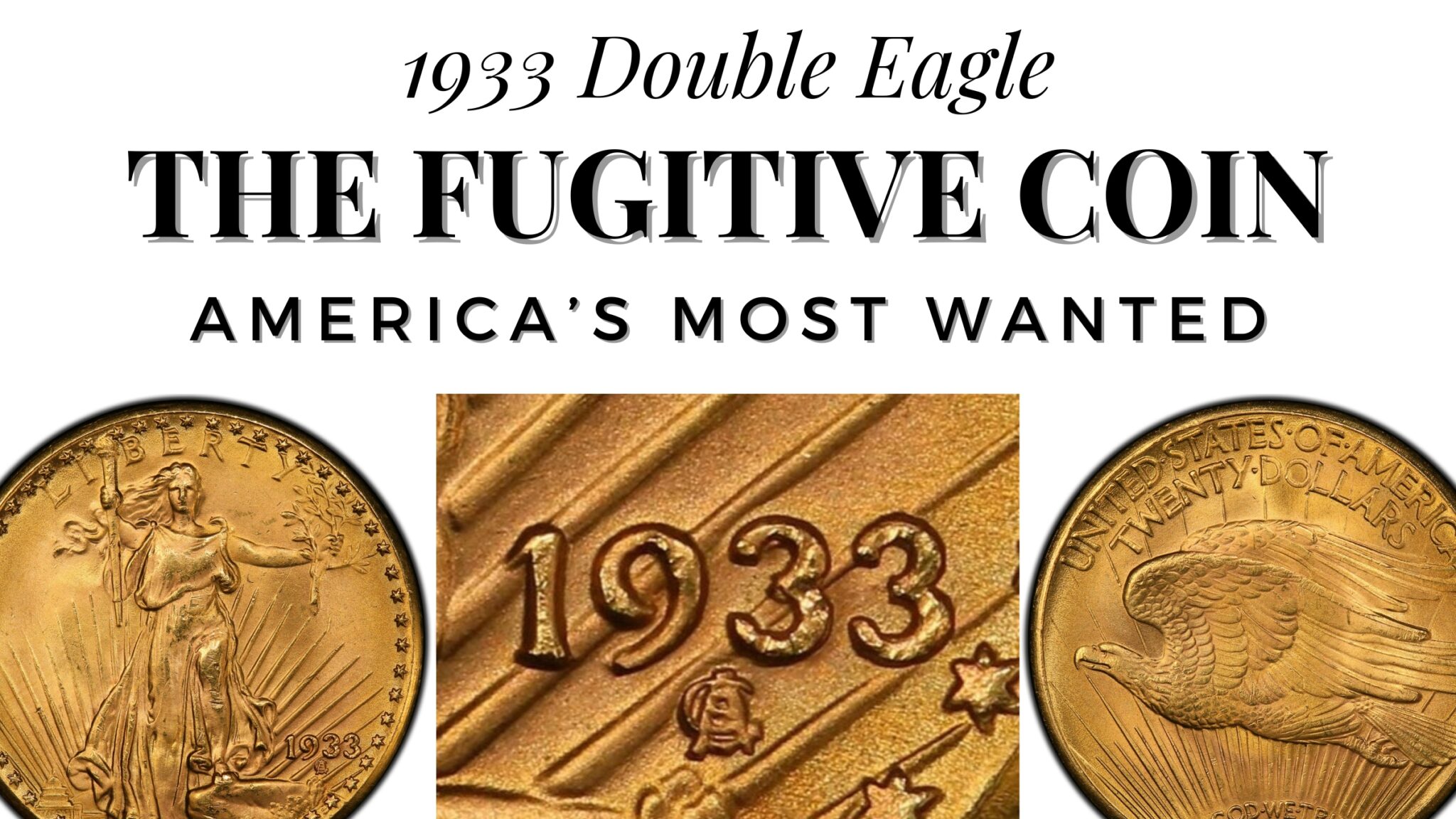 The Fugitive 1933 Double Eagle, America's Most Wanted Coin